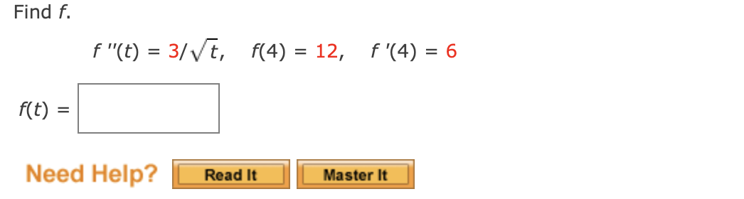 Solved Find f. f′′(t)=3/t,f(4)=12,f′(4)=6 f(t)= | Chegg.com