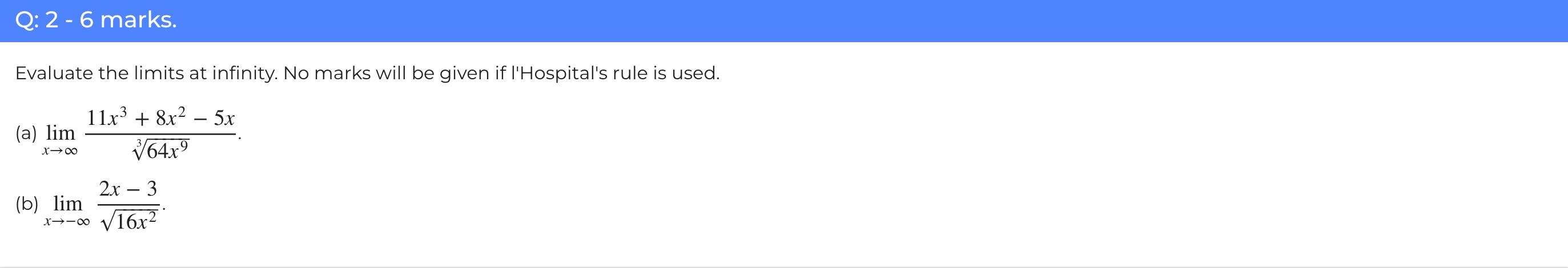 Solved Evaluate the limits at infinity. No marks will be | Chegg.com