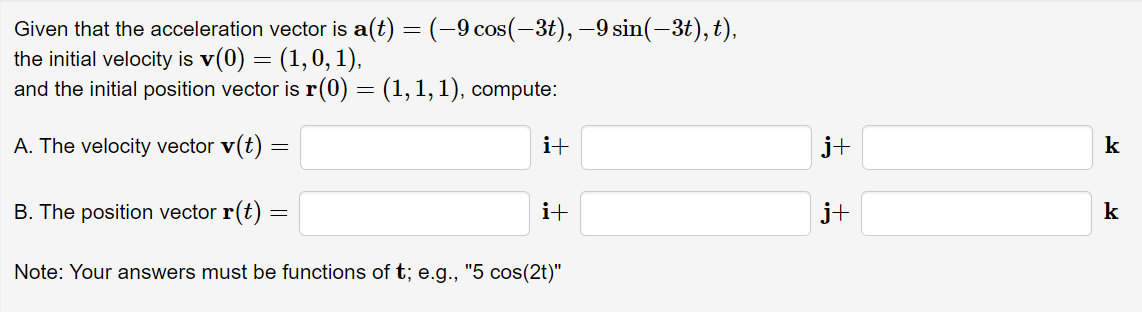 Solved Given that the acceleration vector is | Chegg.com