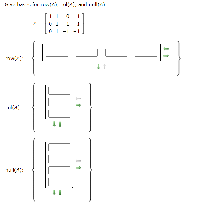 Solved Give bases for row(A), col(A), and null(A): 1 1 0 1 A | Chegg.com