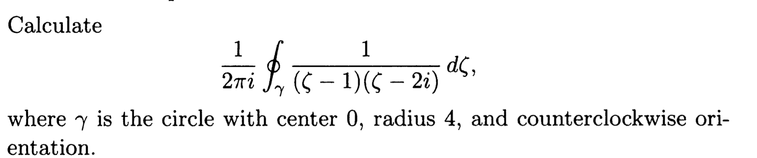 Solved Calculate 2πi1∮γ(ζ−1)(ζ−2i)1dζ where γ is the circle | Chegg.com