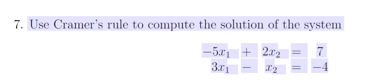 Solved 7. Use Cramer's rule to compute the solution of the | Chegg.com