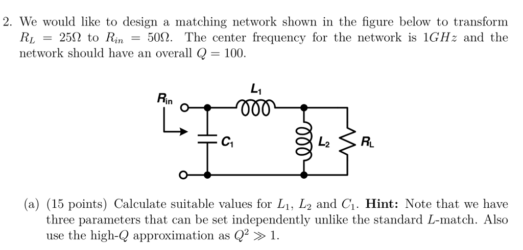 2. We would like to design a matching network shown | Chegg.com