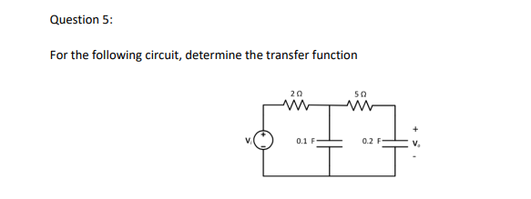 Solved For the following circuit, determine the transfer | Chegg.com