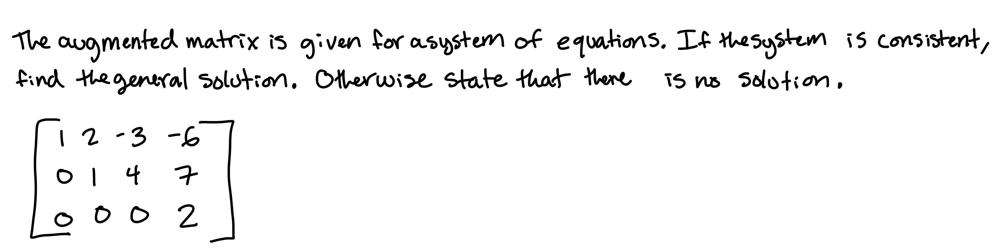 Solved The augmented matrix is given for asystem of | Chegg.com