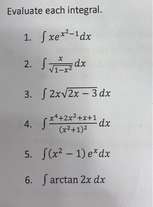 Solved Evaluate each integral. 1. fxe-1 dx dx 1-x2 2. 2x 2x- | Chegg.com