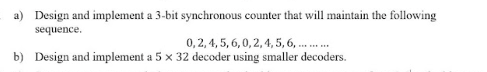 Solved a) Design and implement a 3-bit synchronous counter | Chegg.com