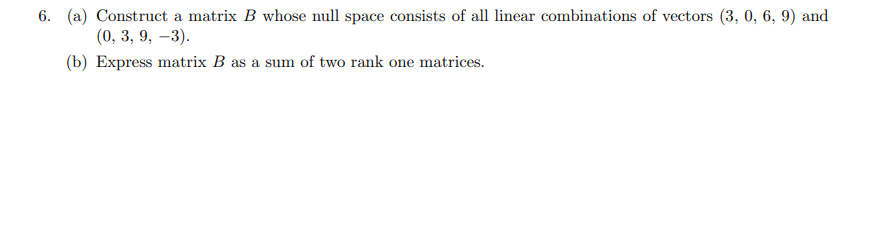Solved 6 A Construct A Matrix B Whose Null Space Consists