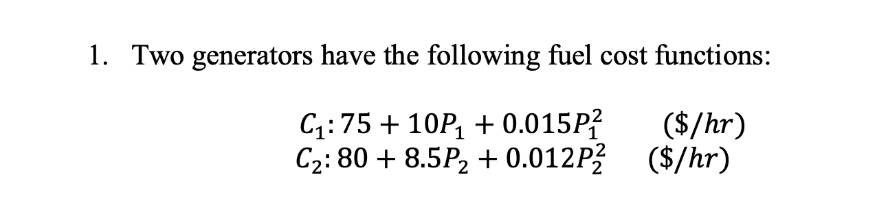 Solved Two generators have the following fuel cost | Chegg.com