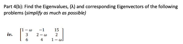 Solved Part 4(b): Find the Eigenvalues, (λ) and | Chegg.com Solved Part 4(b): Find the Eigenvalues, (λ) and | Chegg.com