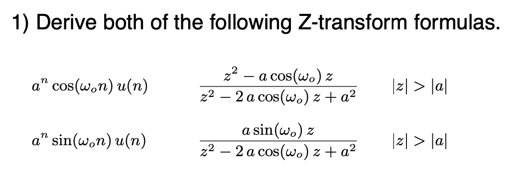 Solved 1) Derive both of the following Z-transform formulas. | Chegg.com