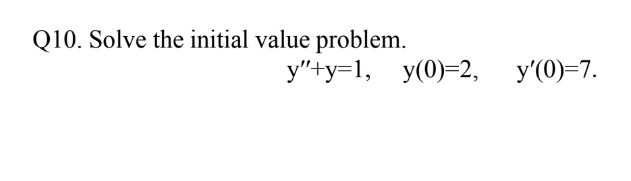 Solved Q10. Solve the initial value problem. | Chegg.com