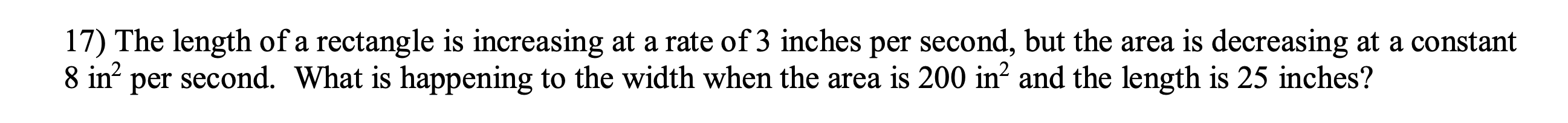 Solved 17) The length of a rectangle is increasing at a rate | Chegg.com