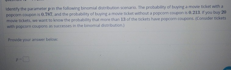Solved Identify the parameter p in the following binomial | Chegg.com