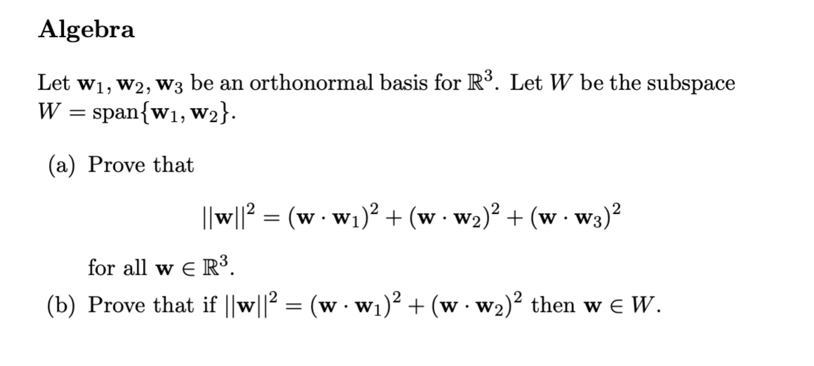 Solved Algebra Let w1, W2, W3 be an orthonormal basis for | Chegg.com