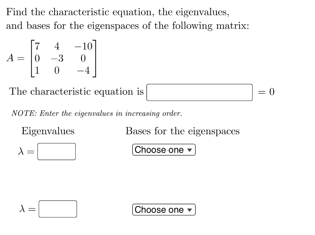 Solved Find the characteristic equation, the eigenvalues, | Chegg.com