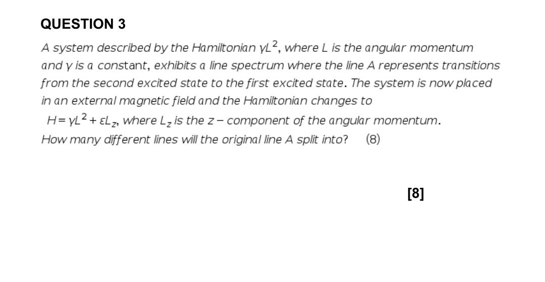Solved QUESTION 3 A system described by the Hamiltonian yL2, | Chegg.com