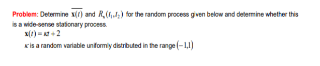 Solved Problem: Determine x(t) and R (11,12) for the random | Chegg.com