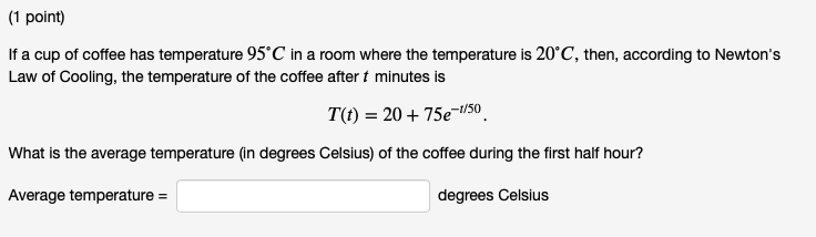 Solved (1 point) If a cup of coffee has temperature 95°C in | Chegg.com