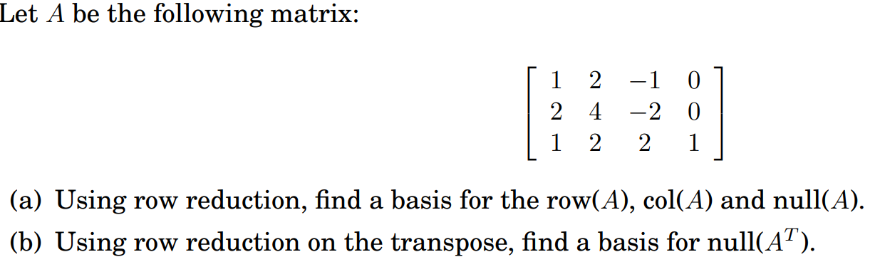 Solved Let A be the following matrix: (a) Using row | Chegg.com