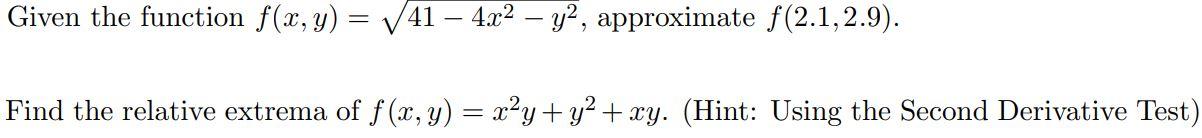 Solved Find the relative extrema of f(x,y)=x2y+y2+xy. (Hint: | Chegg.com
