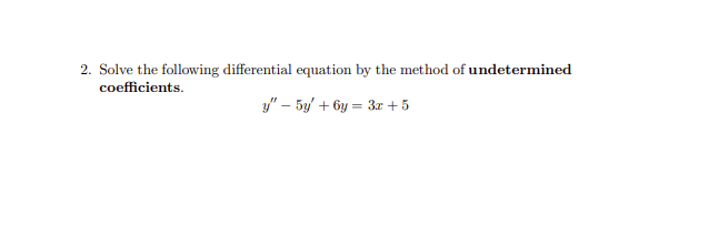Solved 2. Solve the following differential equation by the | Chegg.com