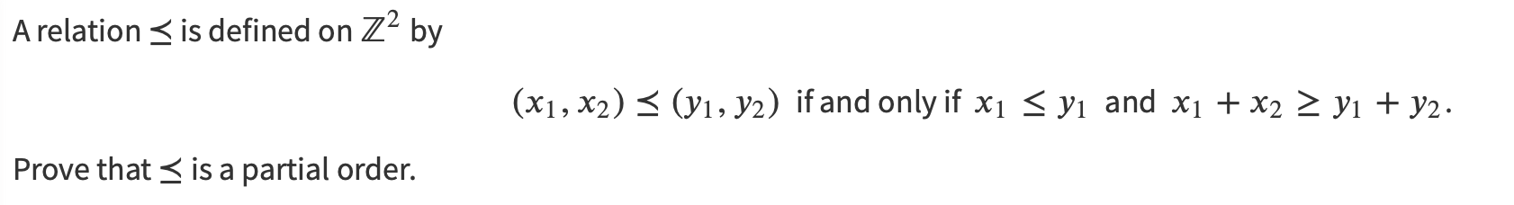 Solved A relation is defined on Z2 by (x1, x2) = (y1, y2) if | Chegg.com