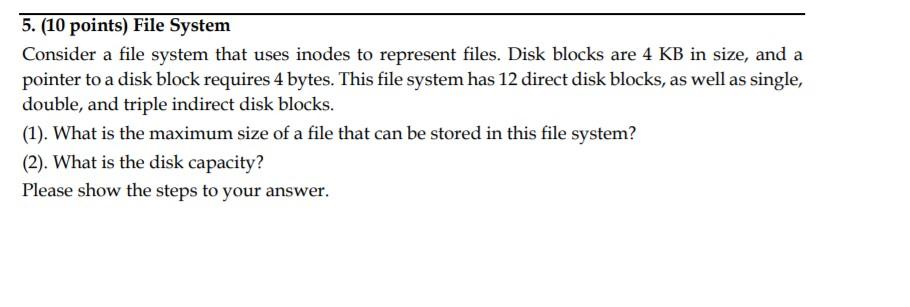 Solved 5. (10 points) File System Consider a file system | Chegg.com