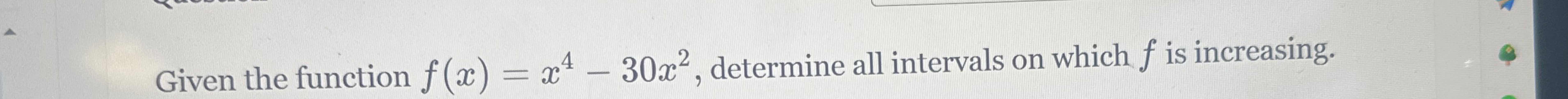 Solved Given the function f(x)=x4-30x2, ﻿determine all | Chegg.com