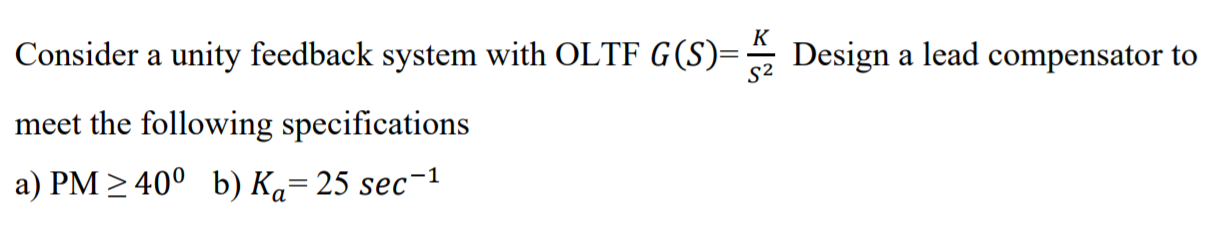 Solved K Consider a unity feedback system with OLTF G(S)= | Chegg.com
