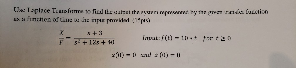 Solved Use Laplace Transforms to find the output the system | Chegg.com