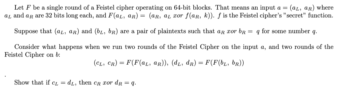 Solved Let F be a single round of a Feistel cipher operating | Chegg.com