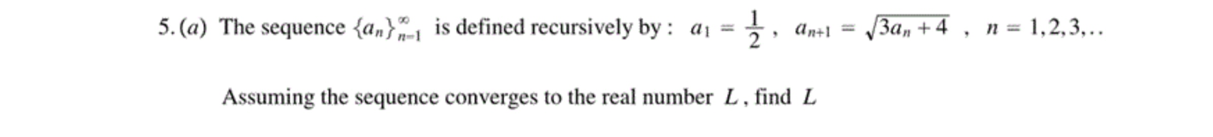 Solved 5. (a) The sequence {an} .l is defined recursively | Chegg.com