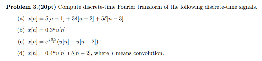 Solved Problem 3.(20pt) Compute discrete-time Fourier | Chegg.com