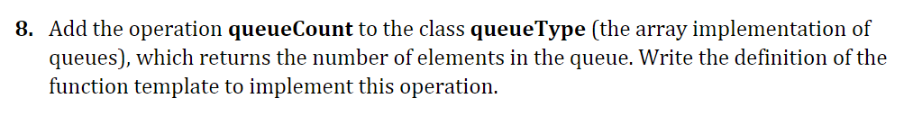 Solved Add the operation queueCount to the class queueType | Chegg.com