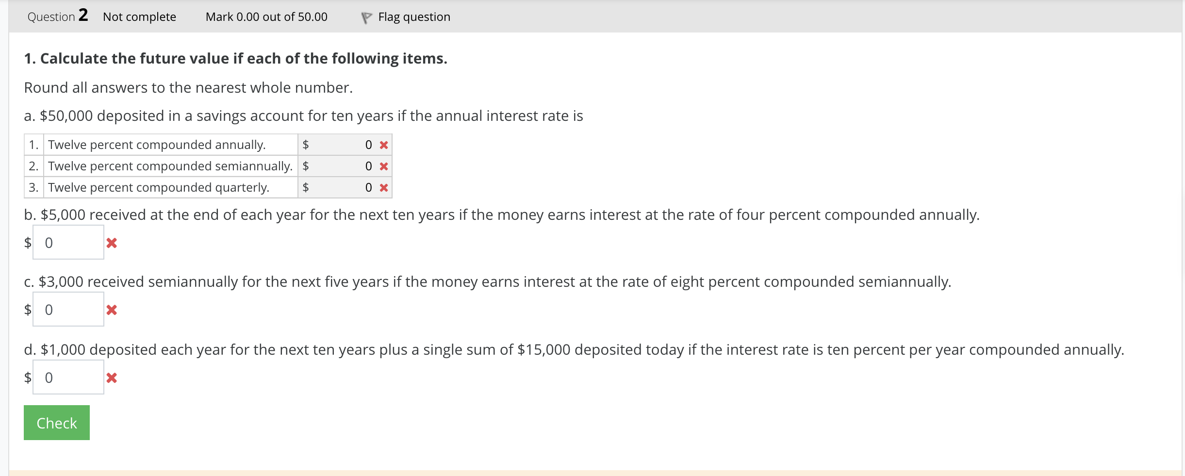 Solved Question 2 Not complete Mark 0.00 out of 50.00 P Flag | Chegg.com