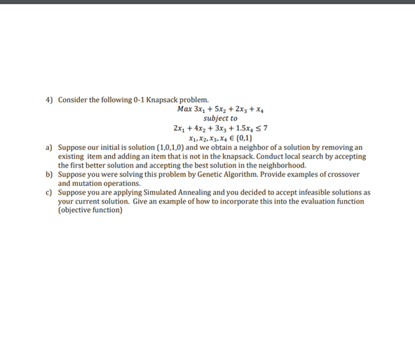 Solved 4) Consider the following 0-1 Knapsack problem. Max | Chegg.com
