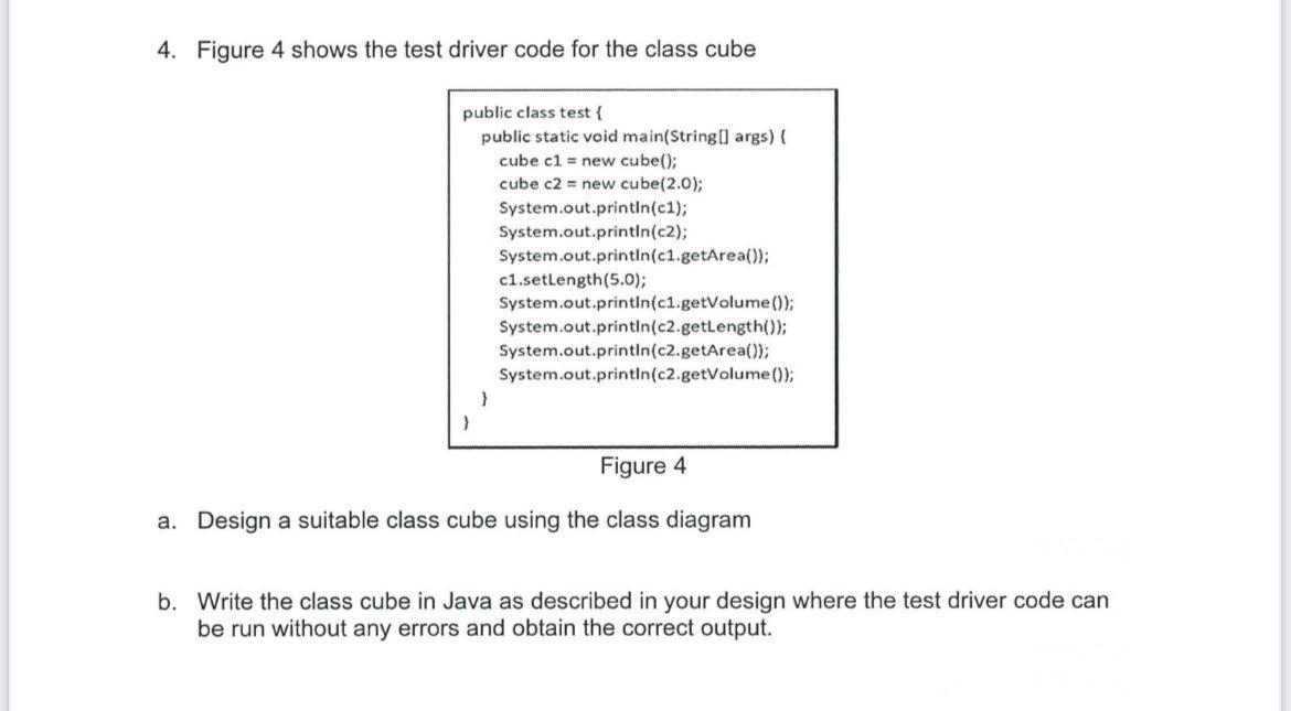 Solved 4. Figure 4 shows the test driver code for the class | Chegg.com