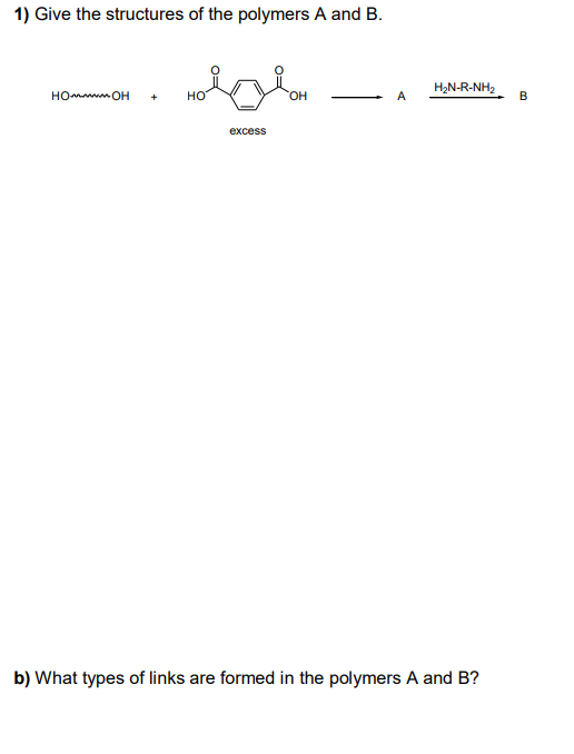 Solved 1) Give the structures of the polymers A and B. | Chegg.com