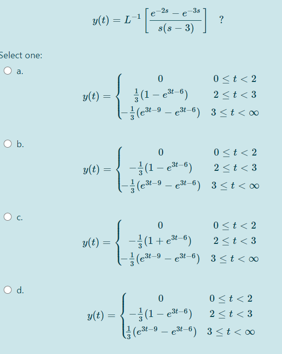 Solved -2s 3s e e е s(t) = L-1 ? s(s – 3) Select one: O a. 0 | Chegg.com