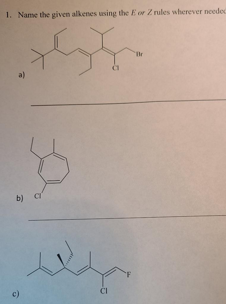 Solved 1. Name the given alkenes using the E or Z rules | Chegg.com