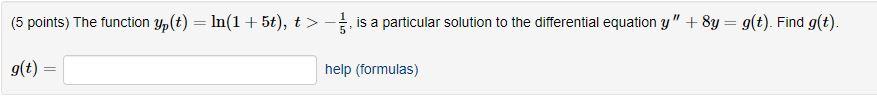 Solved The function yp(t)=ln(1+5t), | Chegg.com