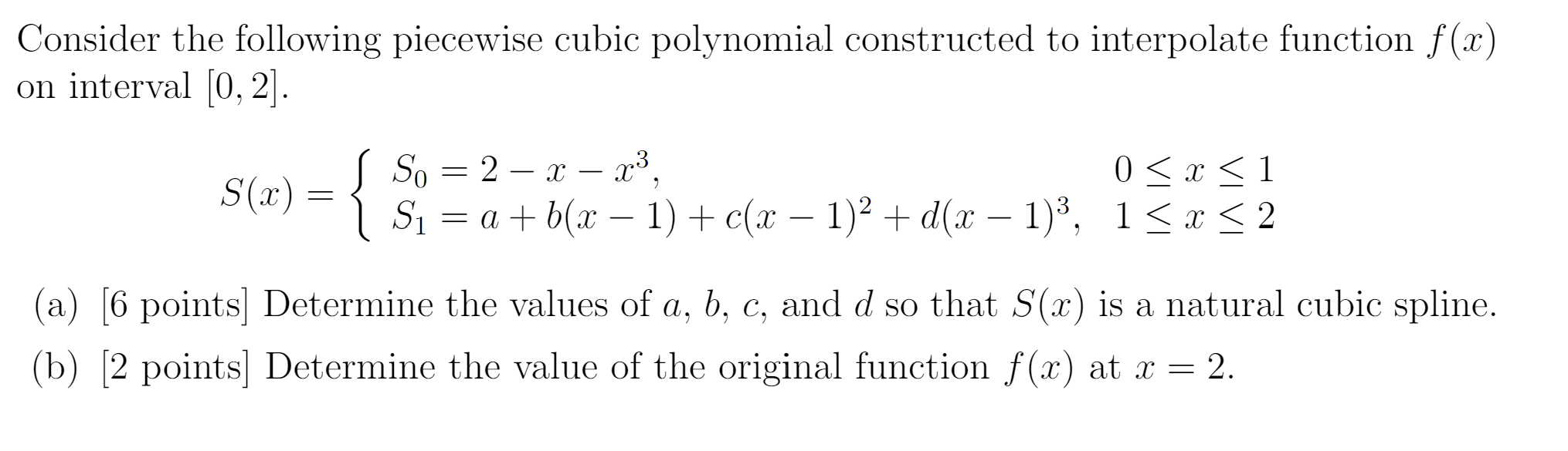 Solved Consider the following piecewise cubic polynomial | Chegg.com