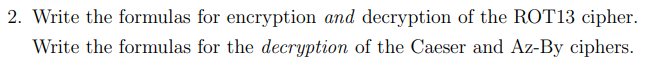 Solved 2. Write the formulas for encryption and decryption | Chegg.com