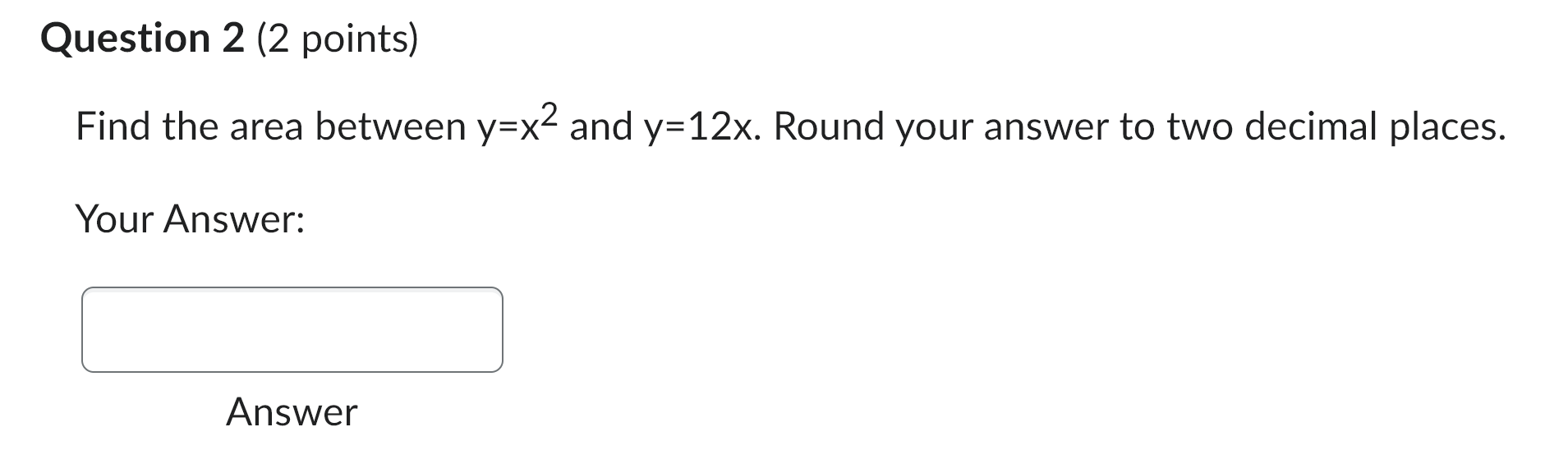 Solved Find the area between y=x2 and y=12x. Round your | Chegg.com