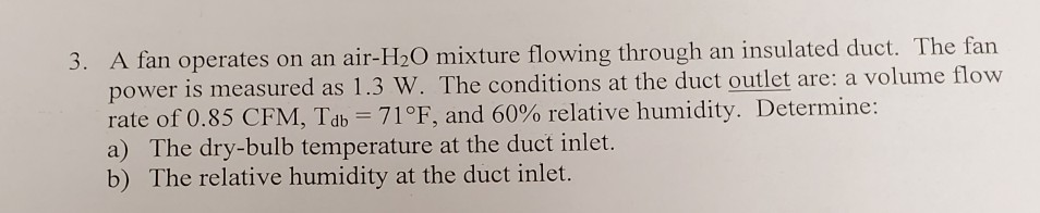 Solved 3. A fan operates on an air- H20 mixture flowing | Chegg.com