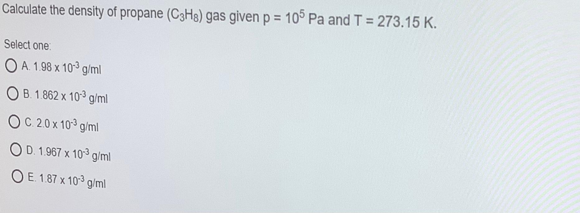 Solved Calculate the density of propane (C3H8) gas given p = | Chegg.com