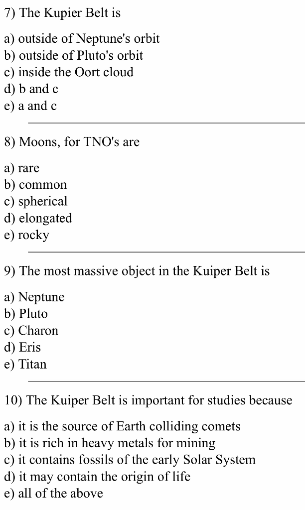Solved 7) The Kupier Belt is a) outside of Neptune's orbit | Chegg.com