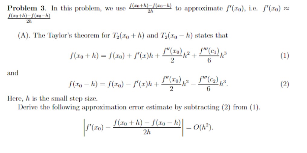 Solved Problem 3. In this problem, we use 2hf(x0+h)−f(x0−h) | Chegg.com