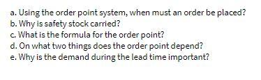 Solved a. Using the order point system, when must an order | Chegg.com